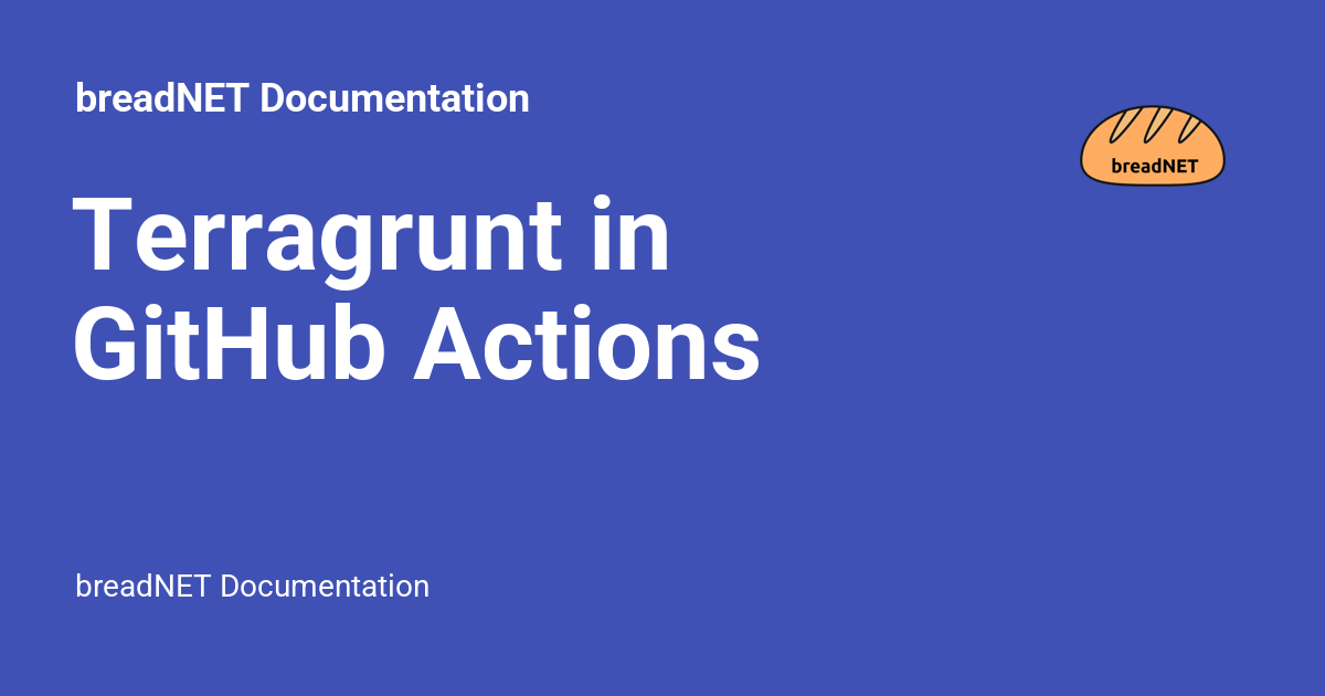 Terragrunt In Github Actions Breadnet Documentation