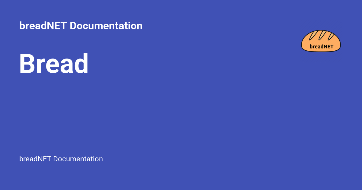 Bread - breadNET Documentation
