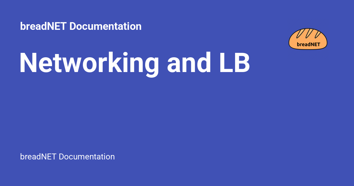 Networking And Lb Breadnet Documentation