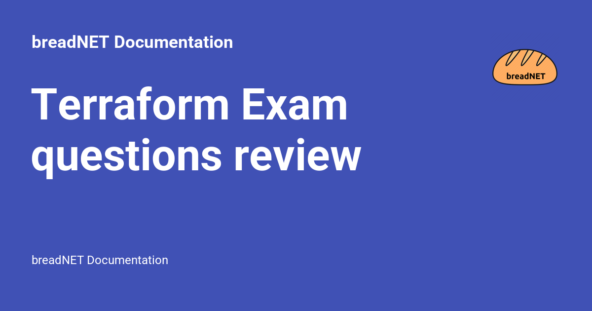 Terraform Exam Questions Review Breadnet Documentation