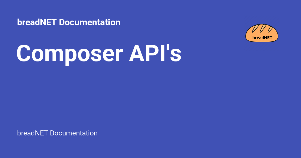 Composer API's - breadNET Documentation