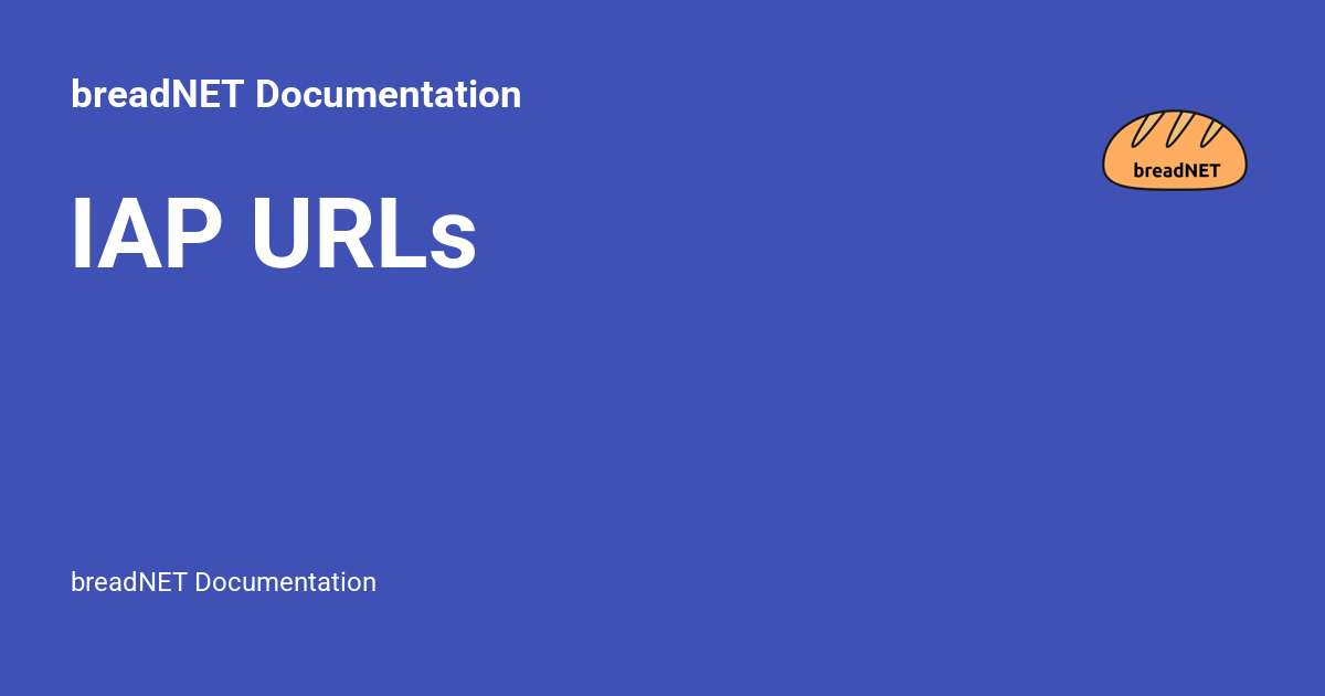 IAP URLs - breadNET Documentation