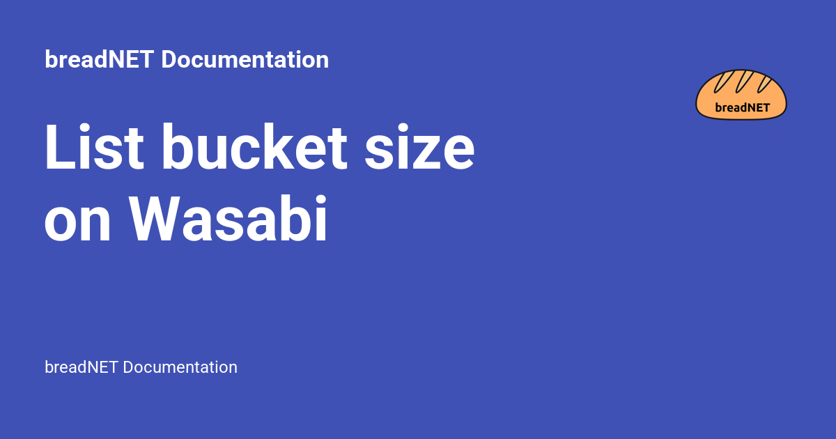 List bucket size on Wasabi - breadNET Documentation