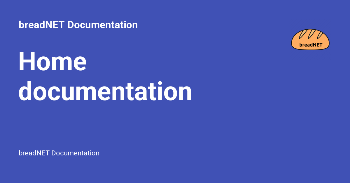 Home documentation - breadNET Documentation