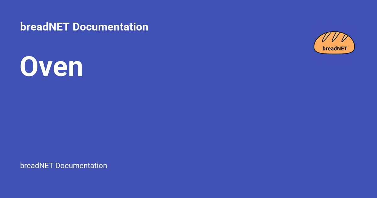 Oven - breadNET Documentation