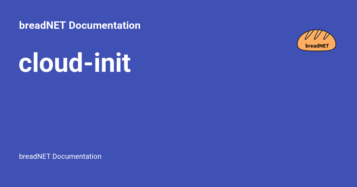 cloud-init - breadNET Documentation
