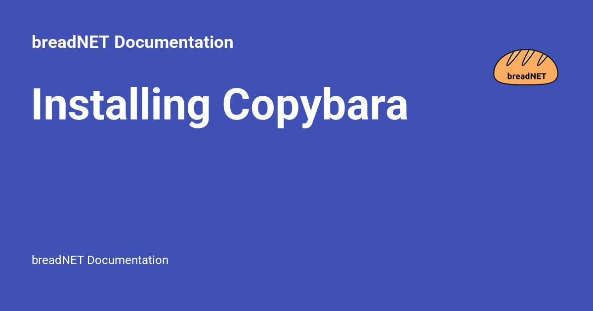 Installing Copybara - breadNET Documentation