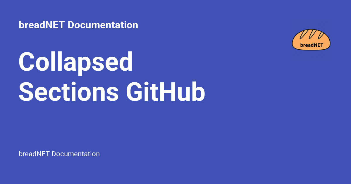 Collapsed Sections Github Breadnet Documentation