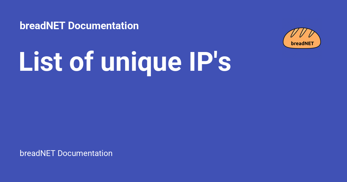 List Of Unique Ip S Breadnet Documentation