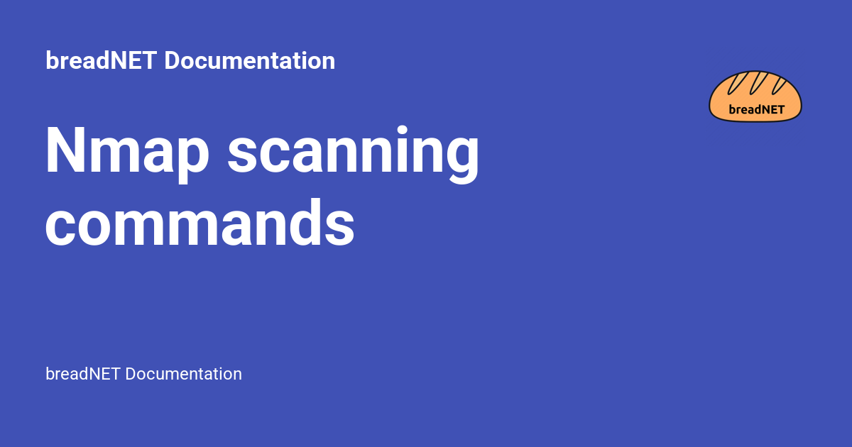 Nmap scanning commands - breadNET Documentation