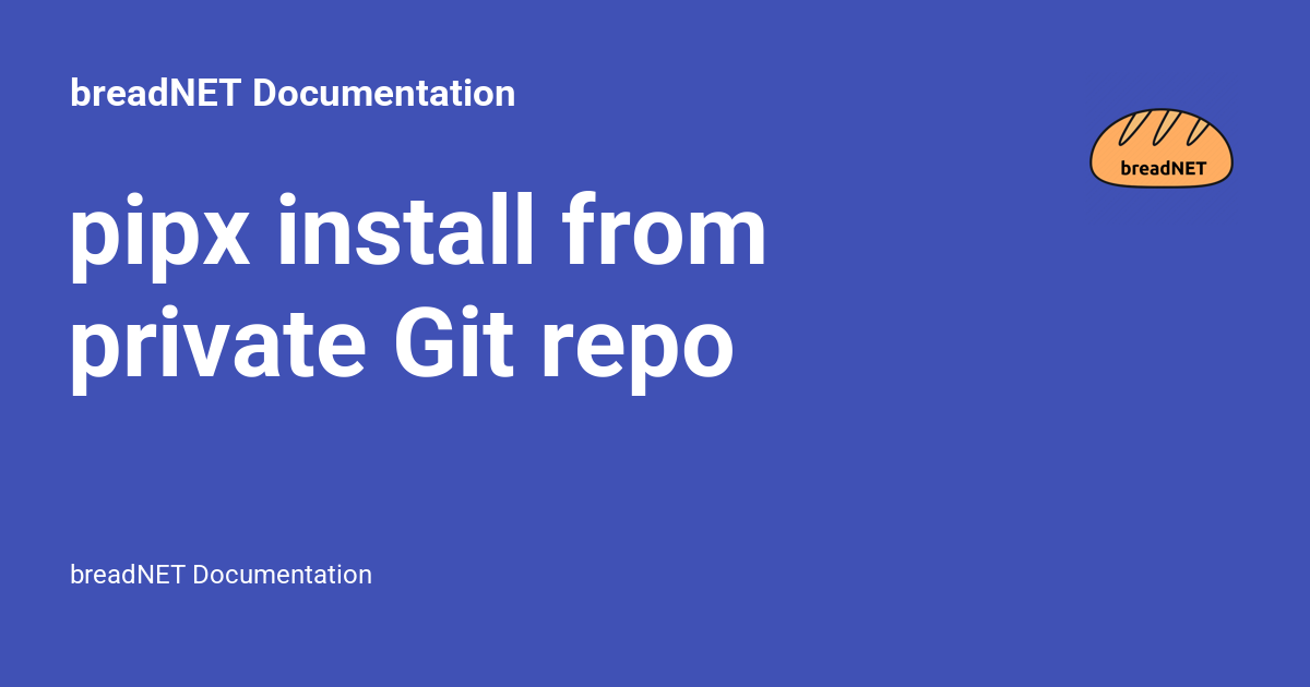 pipx install from private Git repo - breadNET Documentation