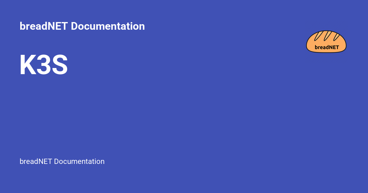 K3S - breadNET Documentation
