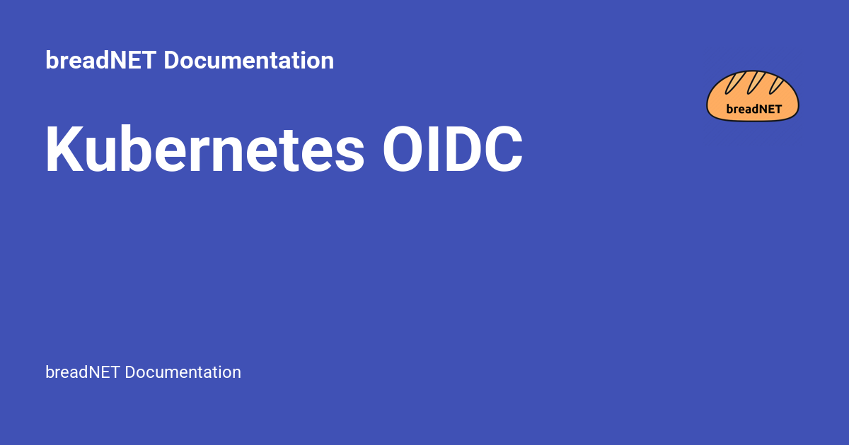 Kubernetes OIDC - breadNET Documentation