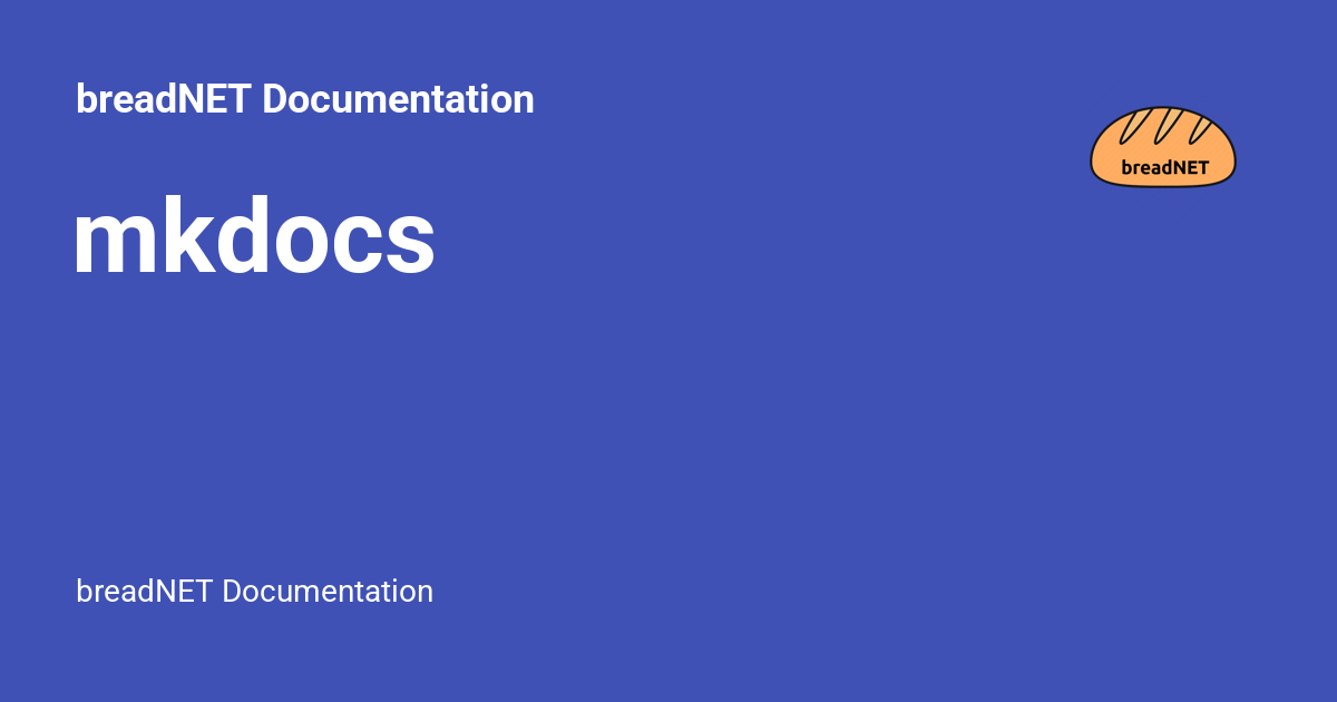mkdocs - breadNET Documentation mkdocs - breadNET Documentation