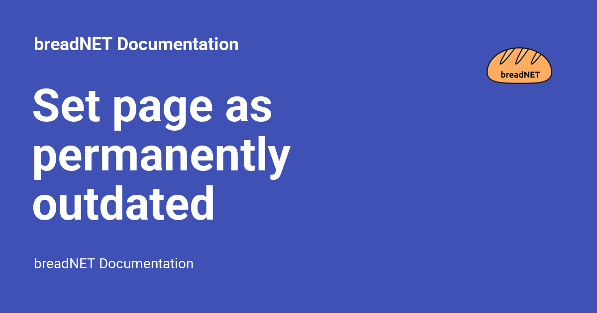 Set Page As Permanently Outdated Breadnet Documentation 