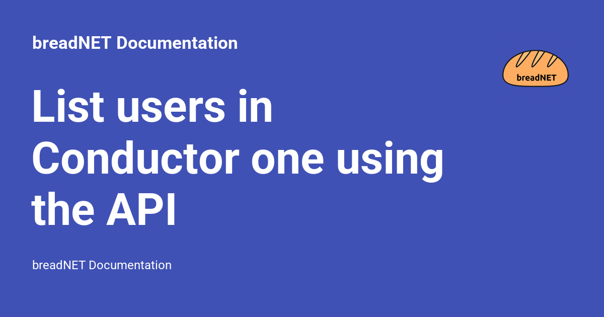 List users in Conductor one using the API - breadNET Documentation